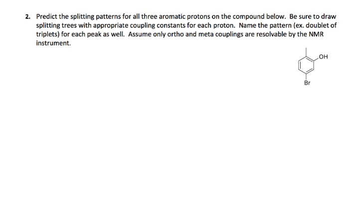 Solved 2. Predict the splitting patterns for all three | Chegg.com