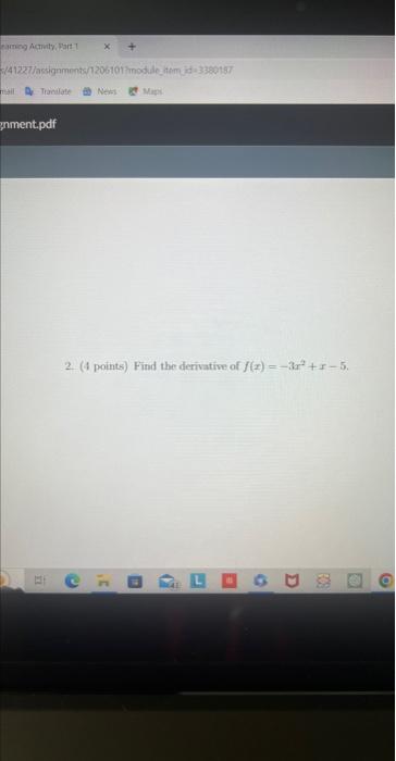 Solved 2. (4 points) Find the derivative of f(x)=−3x2+x−5. | Chegg.com