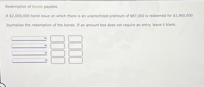 Solved Redemption of bonds payable A $2,000,000 bond issue | Chegg.com