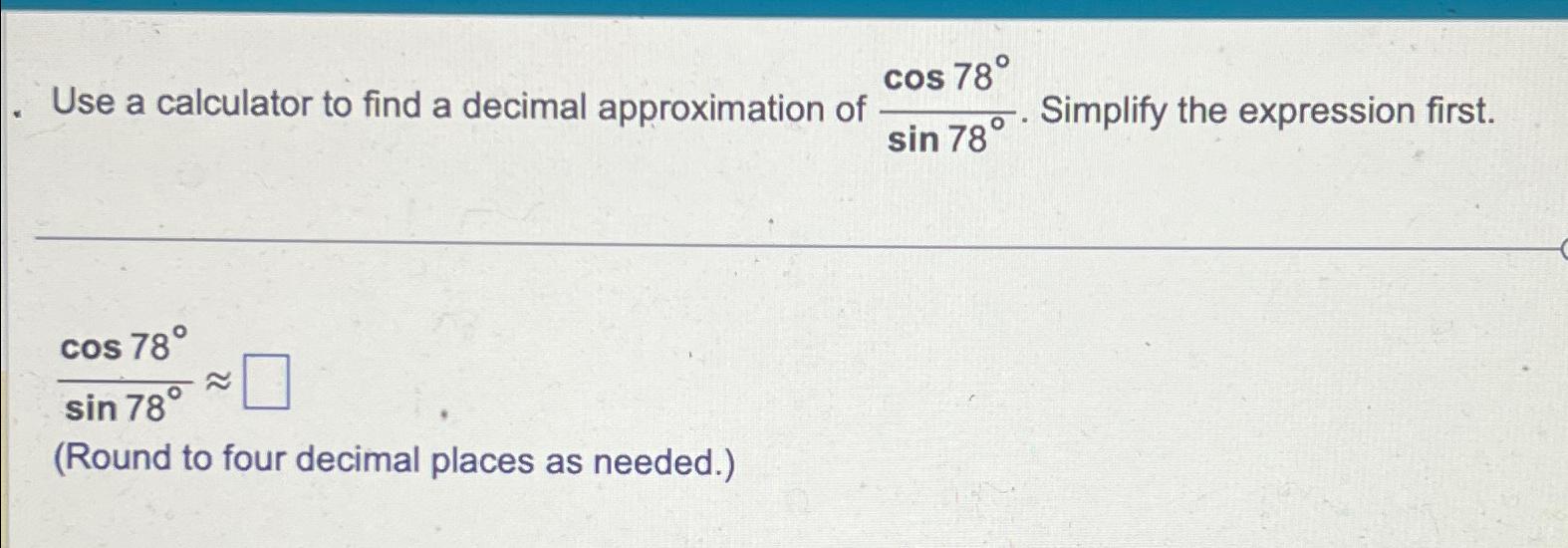 Solved Use a calculator to find a decimal approximation of | Chegg.com