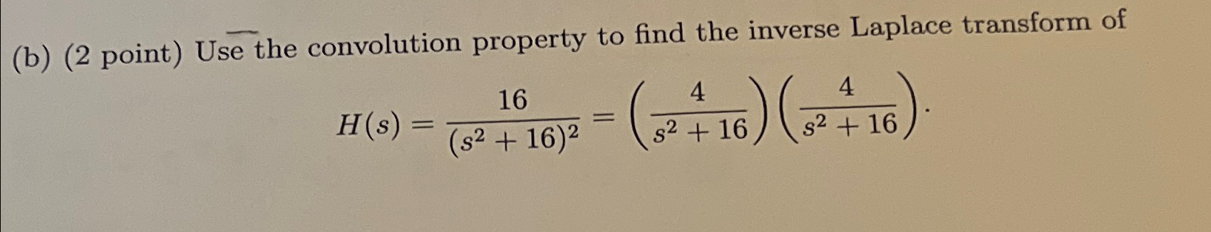 Solved (b) (2 ﻿point) ﻿Use the convolution property to find | Chegg.com