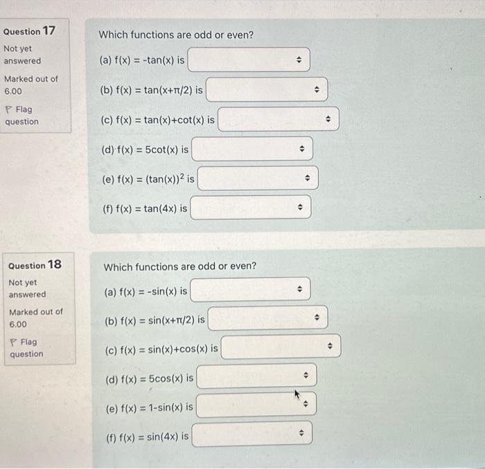 Solved Which functions are odd or even? (a) f(x)=−tan(x) is | Chegg.com