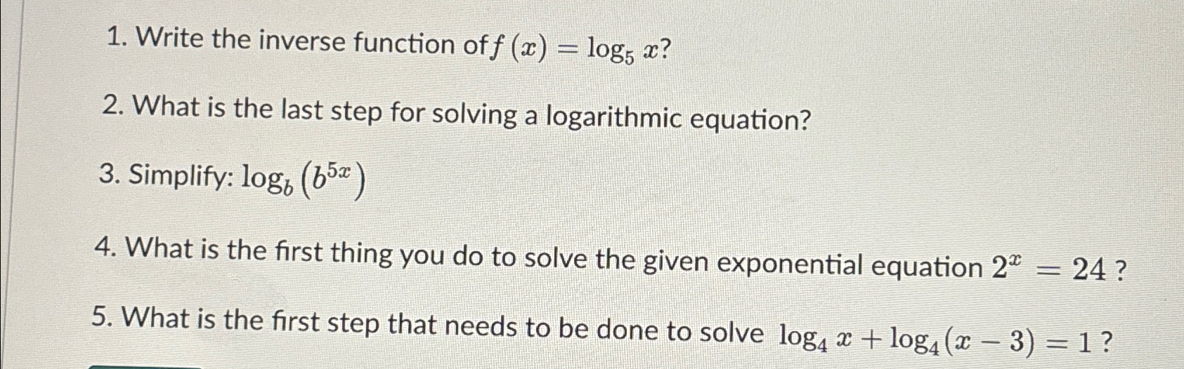 Solved Write the inverse function of f(x)=log5x ?What is the | Chegg.com