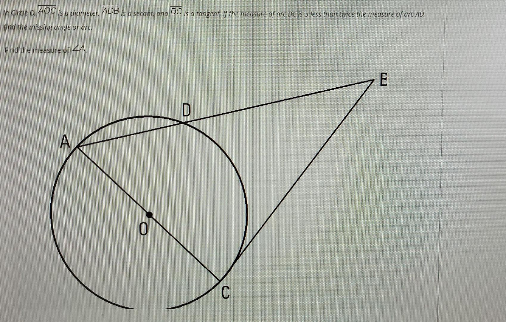 Solved In circle o AOC is a diameter ADB is a secant and BC | Chegg.com