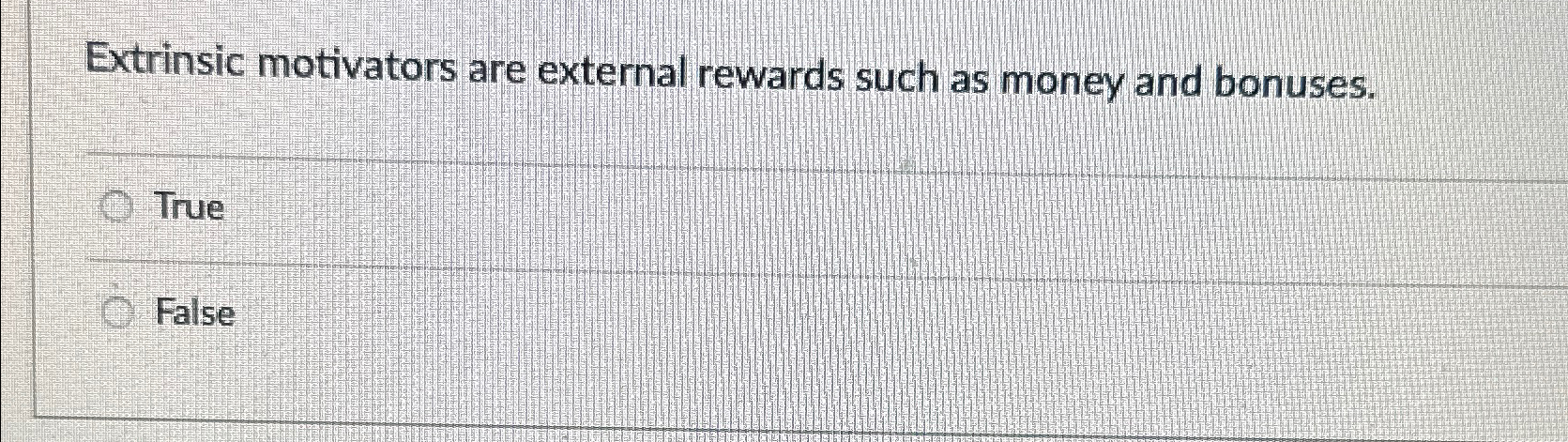 Solved Extrinsic motivators are external rewards such as | Chegg.com