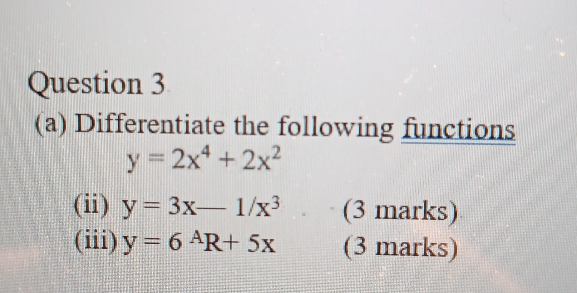 Question 3 (a) Differentiate the following functions | Chegg.com Question 3 (a) Differentiate the following functions | Chegg.com