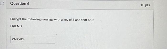 Solved D Question 6 Encrypt the following message with a key | Chegg.com