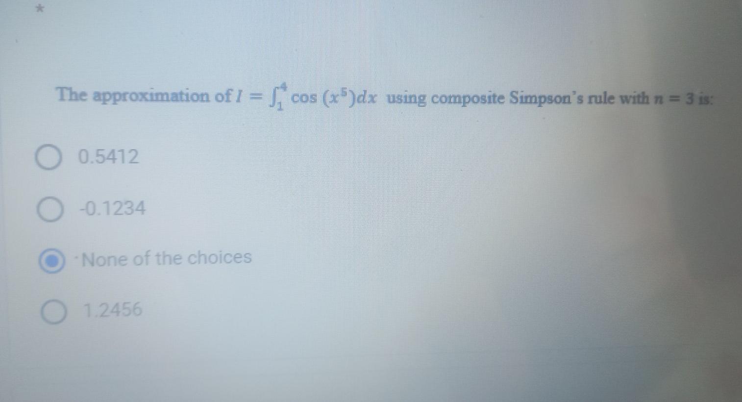 Solved The approximation of I=∫14cos(x5)dx using composite | Chegg.com