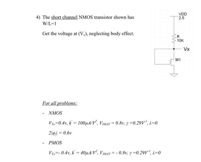 Solved 4) The short channel NMOS transistor shown has W/L=1 | Chegg.com