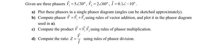 Solved Given are three phasors | Chegg.com