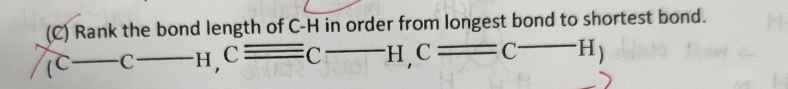 Solved (C) ﻿Rank the bond length of C-H ﻿in order from | Chegg.com