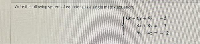 Solved Write the following system of equations as a single | Chegg.com