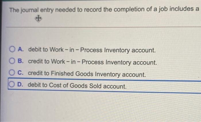 Solved The journal entry needed to record the completion of | Chegg.com