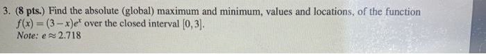 Solved 3. (8 pts.) Find the absolute (global) maximum and | Chegg.com