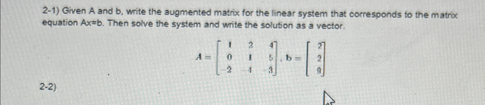 2-1) Given A and b, write the augmented matrix for | Chegg.com