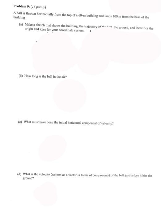 Solved Problem 9: ( 16 points) A ball is thrown horizontally | Chegg.com