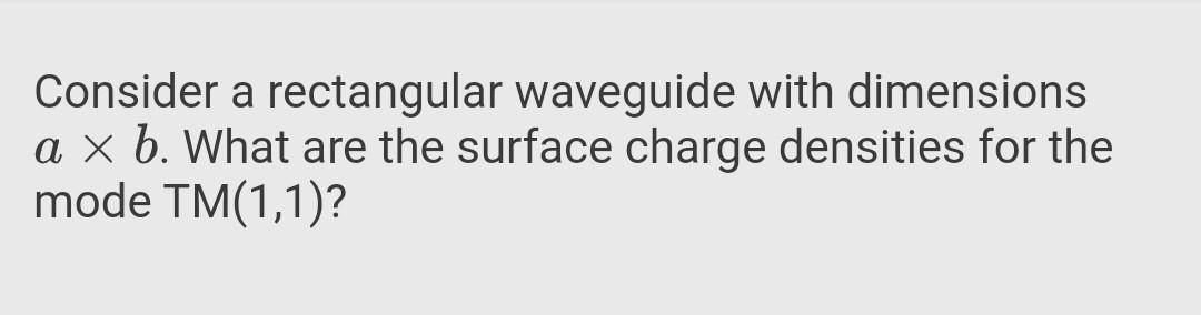 Solved Consider a rectangular waveguide with dimensions a x | Chegg.com