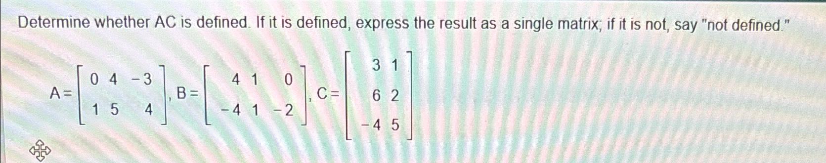 Solved Determine whether AC ﻿is defined. If it is defined, | Chegg.com