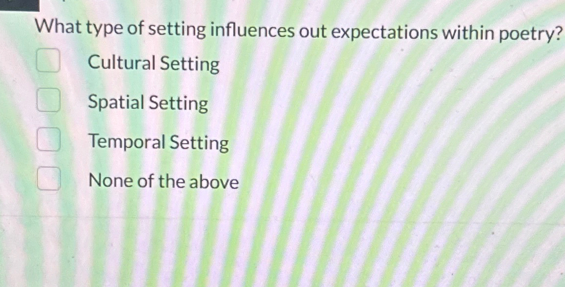 Solved What type of setting influences out expectations | Chegg.com
