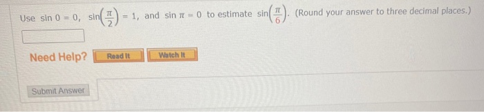 Solved Use sin 0 = 0, sin = 1, and sin 1-0 to estimate sin | Chegg.com