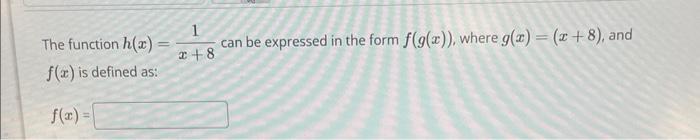 Solved The function h(x)=x+81 can be expressed in the form | Chegg.com