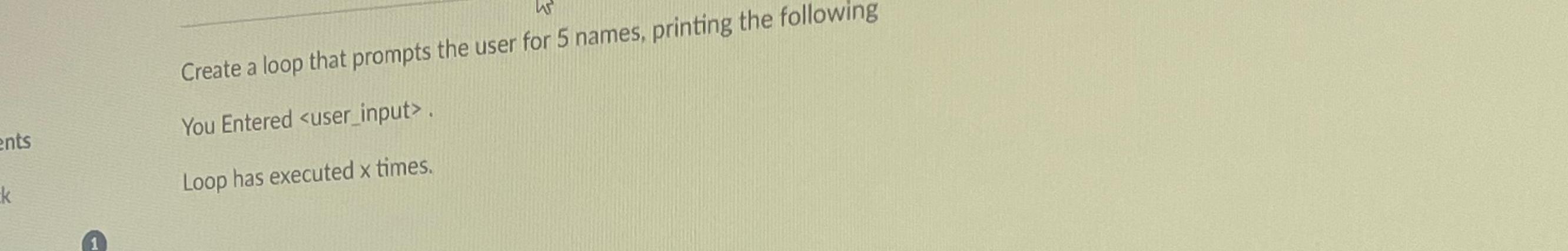Solved Create a loop that prompts the user for 5 ﻿names, | Chegg.com