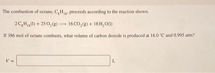Solved The combustion of octane, CH 8, proceeds according to | Chegg.com
