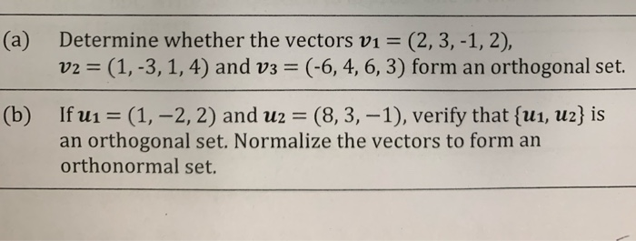 Solved (a) Determine whether the vectors v1 = (2,3,-1,2), v2 | Chegg.com