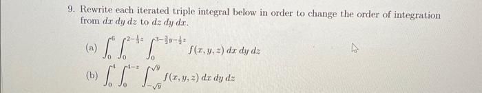 Solved 9. Rewrite each iterated triple integral below in | Chegg.com