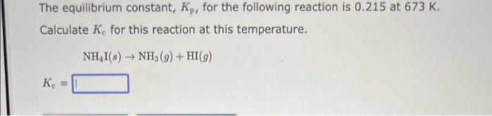 [Solved]: The equilibrium constant, ( K_{ mathrm{p}} ), f