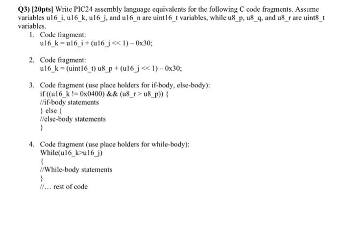 Solved Q3) [20pts] Write PIC24 assembly language equivalents | Chegg.com