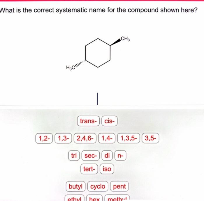 Solved What is the correct systematic name for the compound | Chegg.com