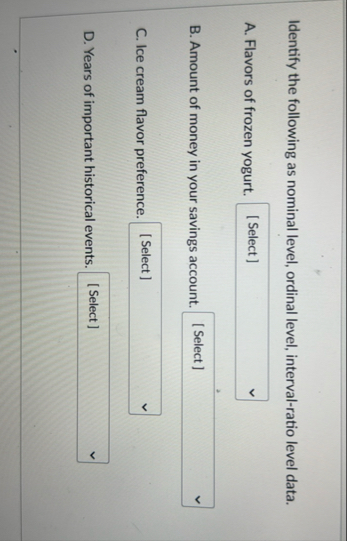Solved Identify the following as nominal level, ordinal | Chegg.com