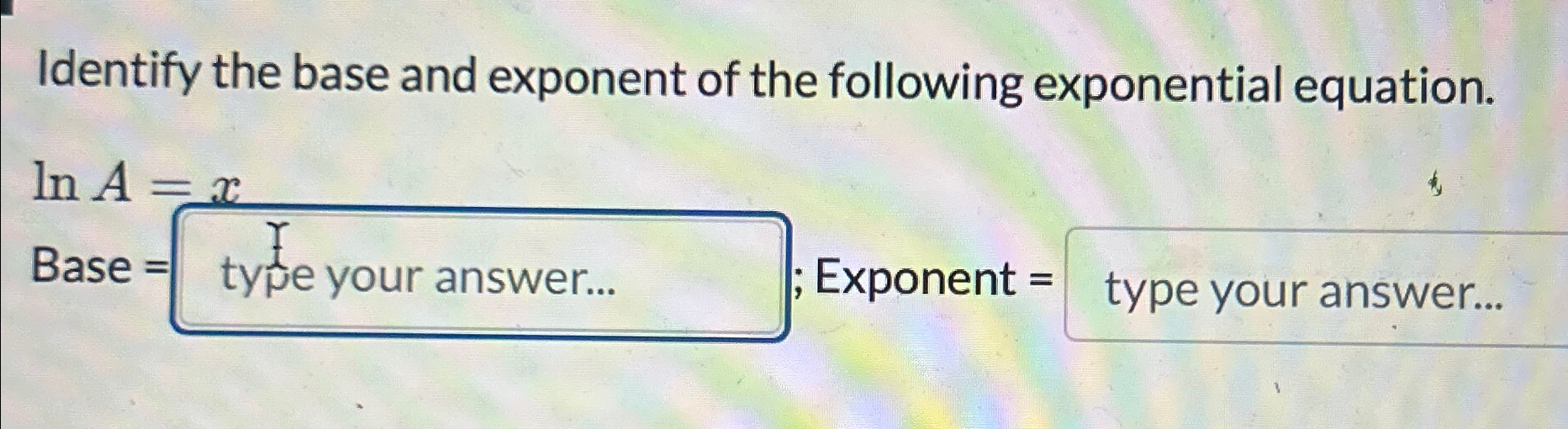 Solved Identify the base and exponent of the following | Chegg.com