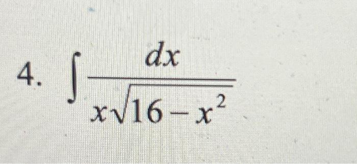 Solved 4. ∫x16−x2dx | Chegg.com