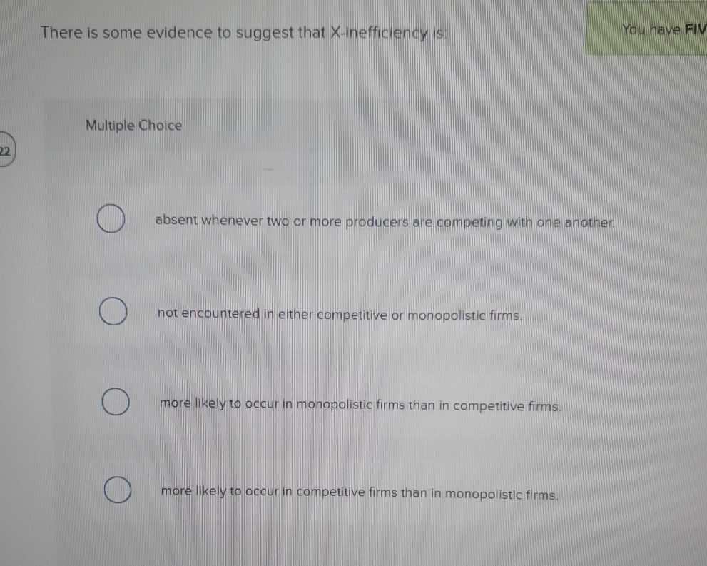 Solved There is some evidence to suggest that x-inefficiency | Chegg.com