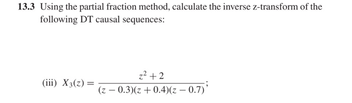 Solved 13.3 Using the partial fraction method, calculate the | Chegg.com