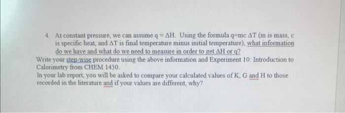 Solved 4. At constant pressure, we can assume q=ΔH. Using | Chegg.com