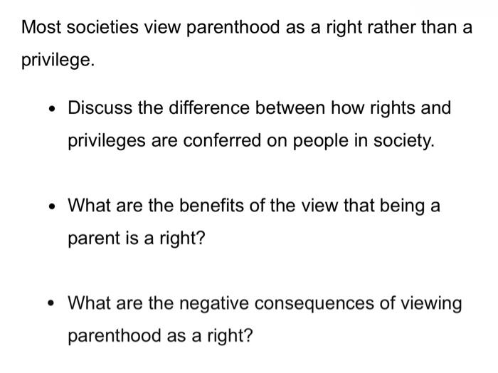 Solved Most societies view parenthood as a right rather than | Chegg.com