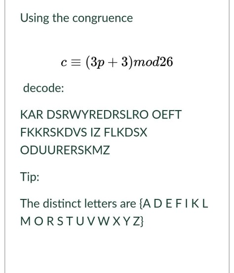 Solved Using the congruence c= (3p+3)mod26 decode: KAR | Chegg.com