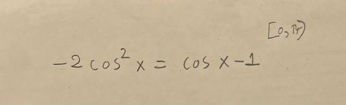 Solved −2cos2x=cosx−1 | Chegg.com