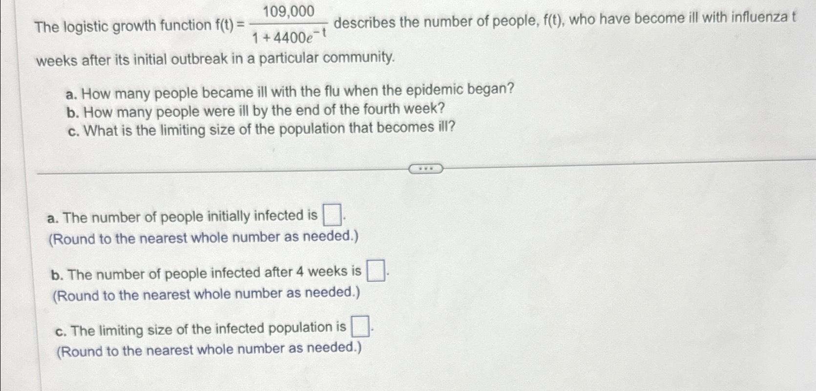 Solved The logistic growth function f(t)=109,0001+4400e-t | Chegg.com