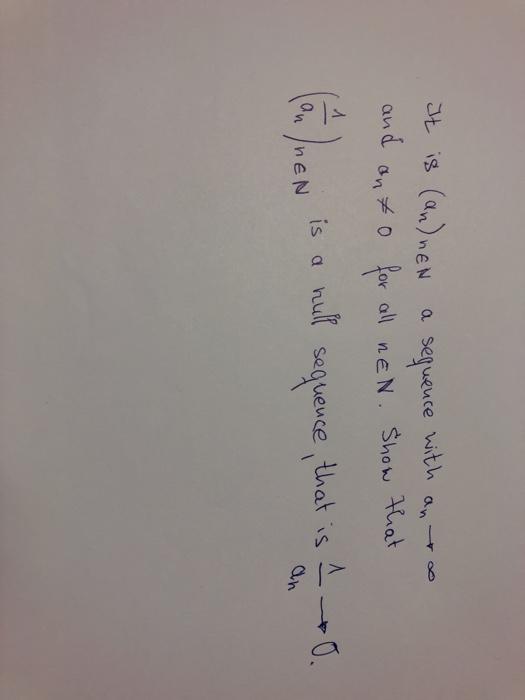 Solved 8 a with on It is (an) NEN sequence and *0 for all | Chegg.com