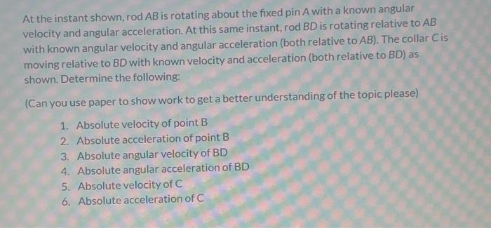 At the instant shown, rod AB is rotating about the | Chegg.com