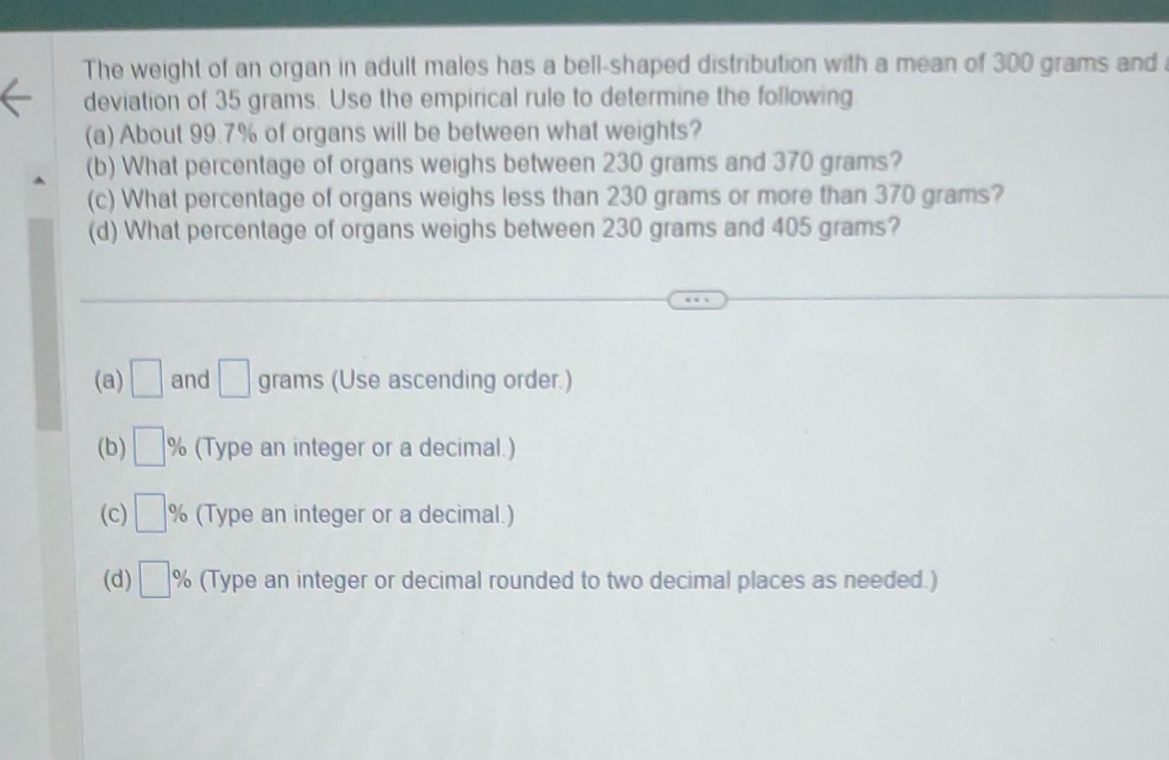Solved The weight of an organ in adult males has a | Chegg.com