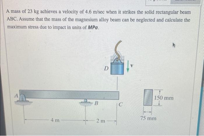 Solved A mass of 23 kg achieves a velocity of 4.6 m/sec when | Chegg.com