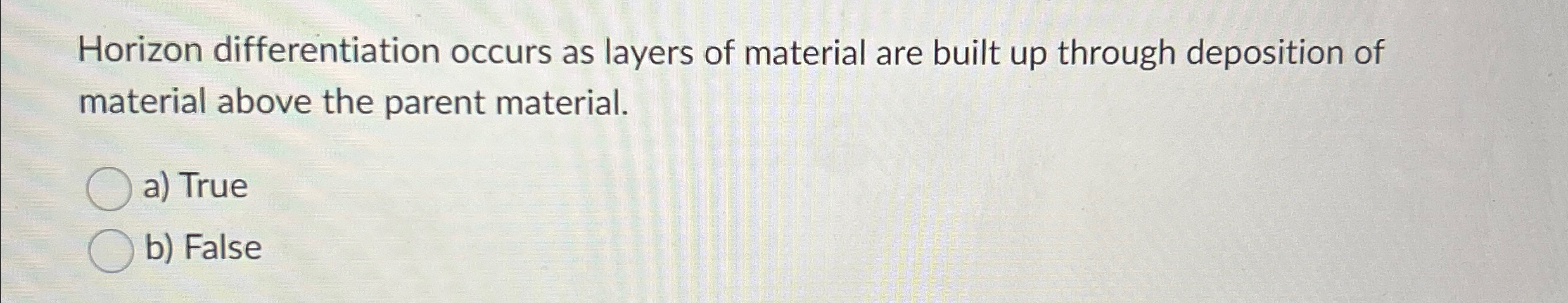 Solved Horizon differentiation occurs as layers of material | Chegg.com
