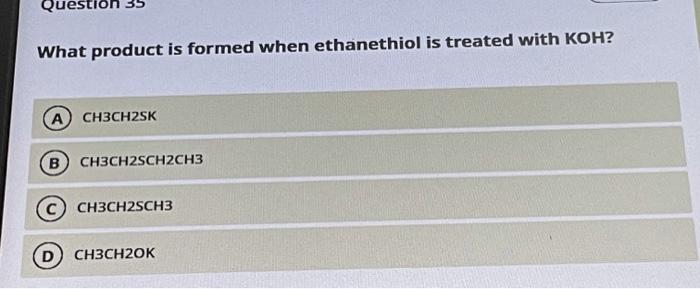 Solved Question What product is formed when ethanethiol is | Chegg.com
