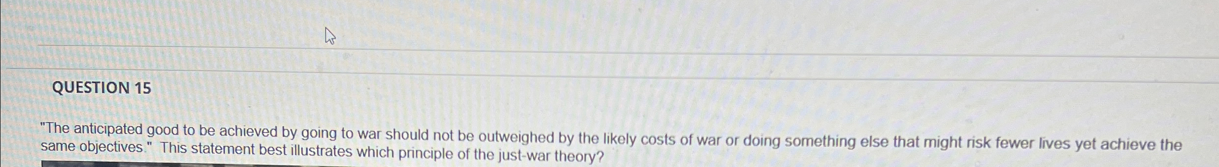 Solved QUESTION 15"The anticipated good to be achieved by | Chegg.com