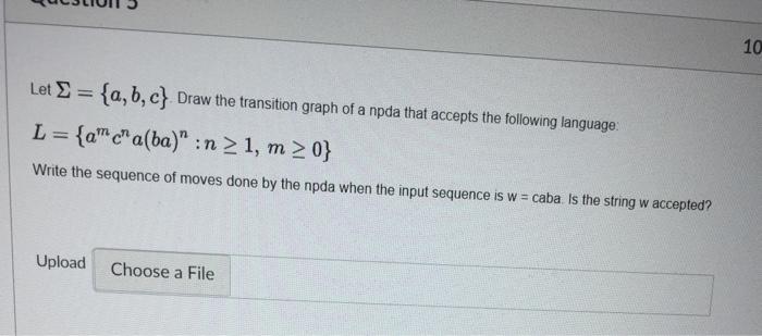Solved 10 Let S = {a,b,c} Draw the transition graph of a | Chegg.com